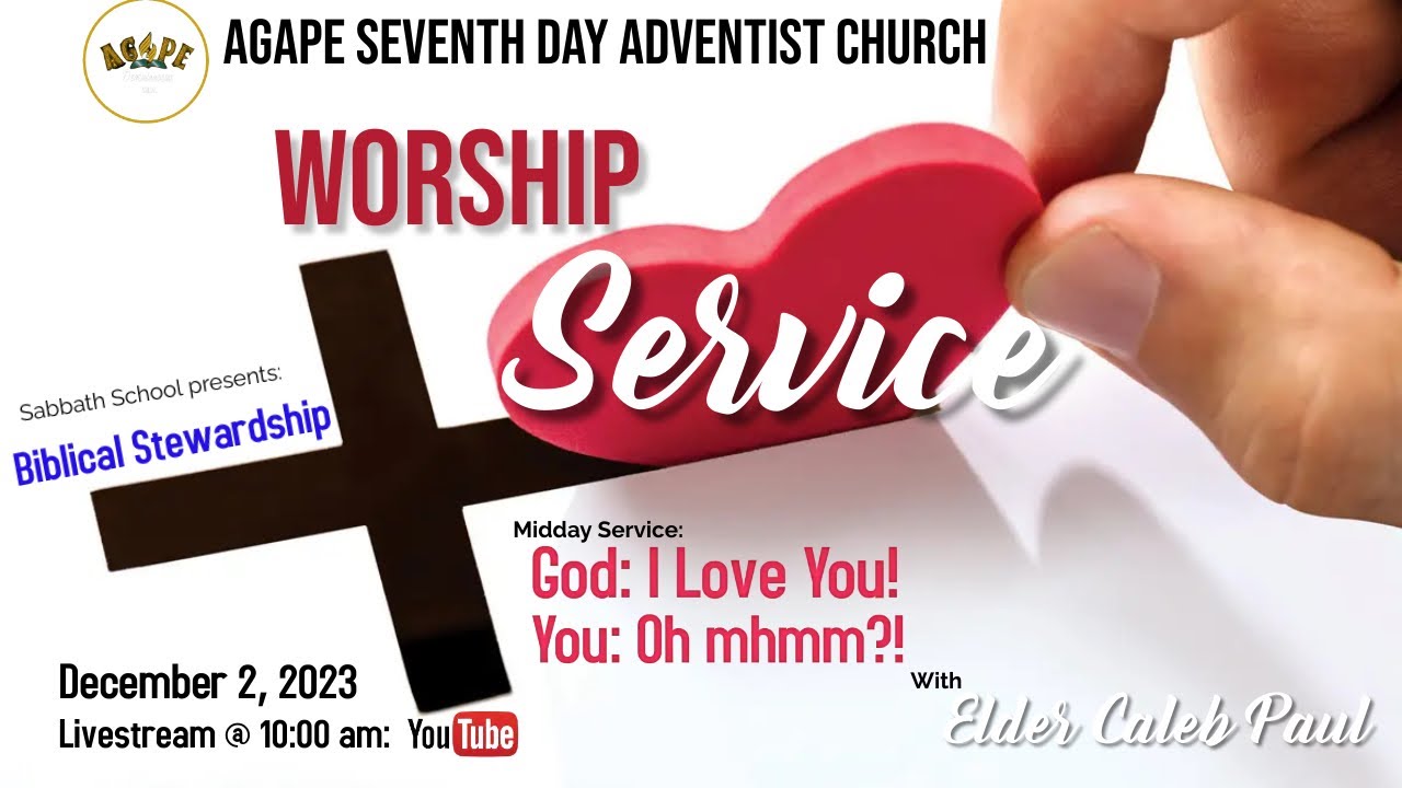 Agape SDA Church || Sabbath Worship || Saturday 2nd December, 2023 ...