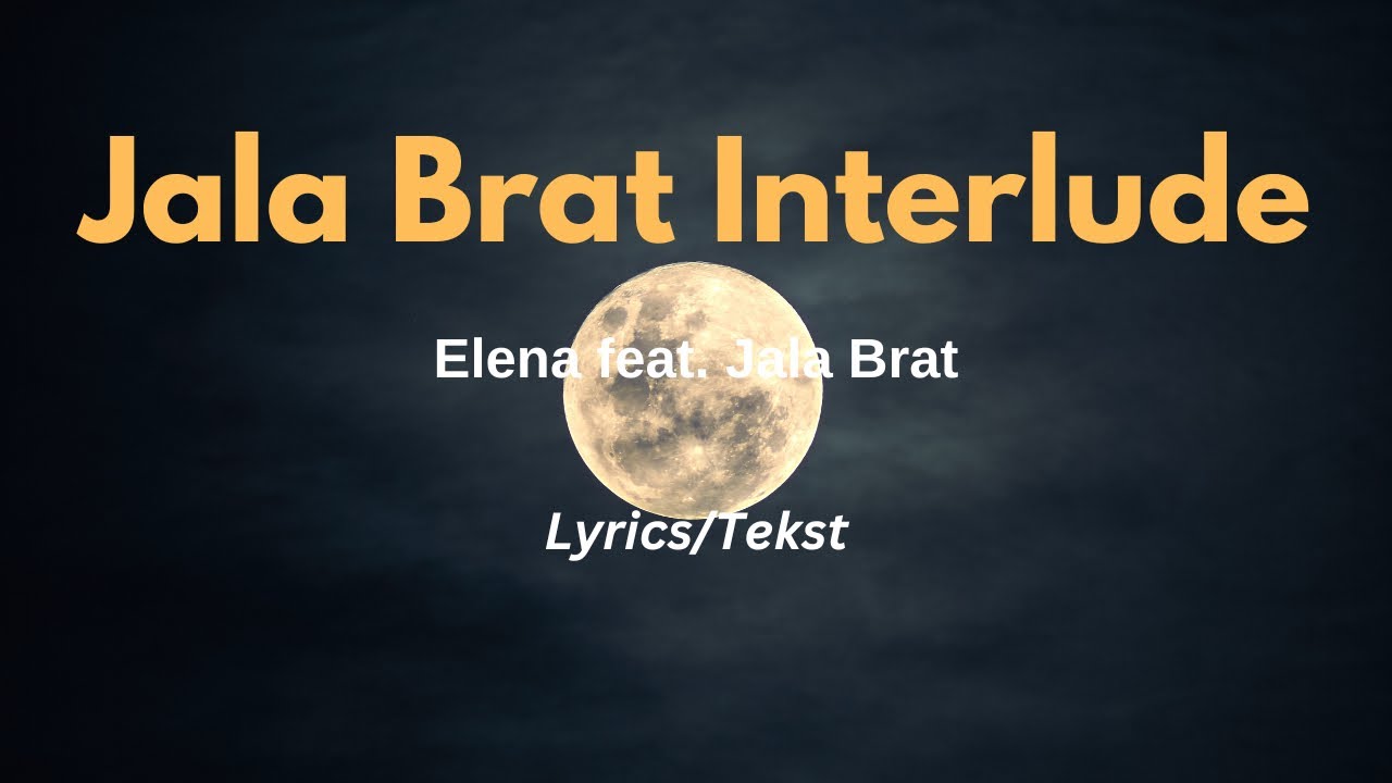 Jala Brat Interlude (Official Lyrics Video) - Elena feat. Jala Brat ...