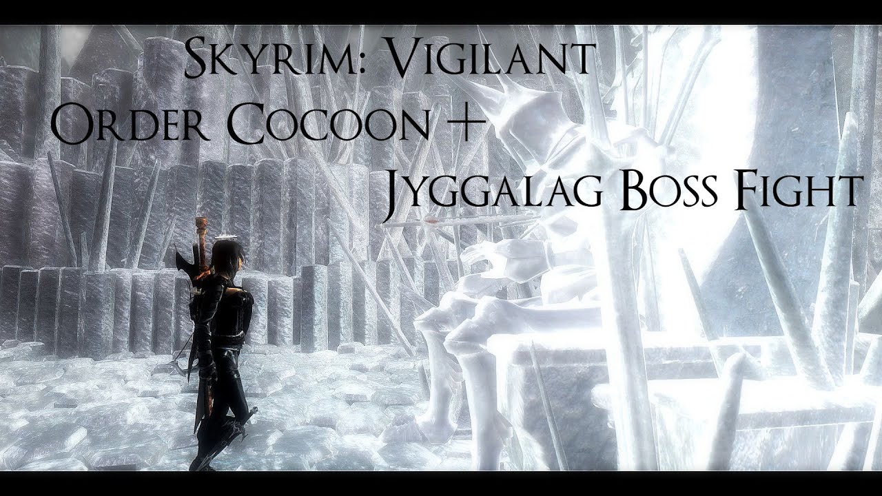 Skyrim VIGILANT Mod Order Cocoon & Jyggalag Boss Fight - YouTube