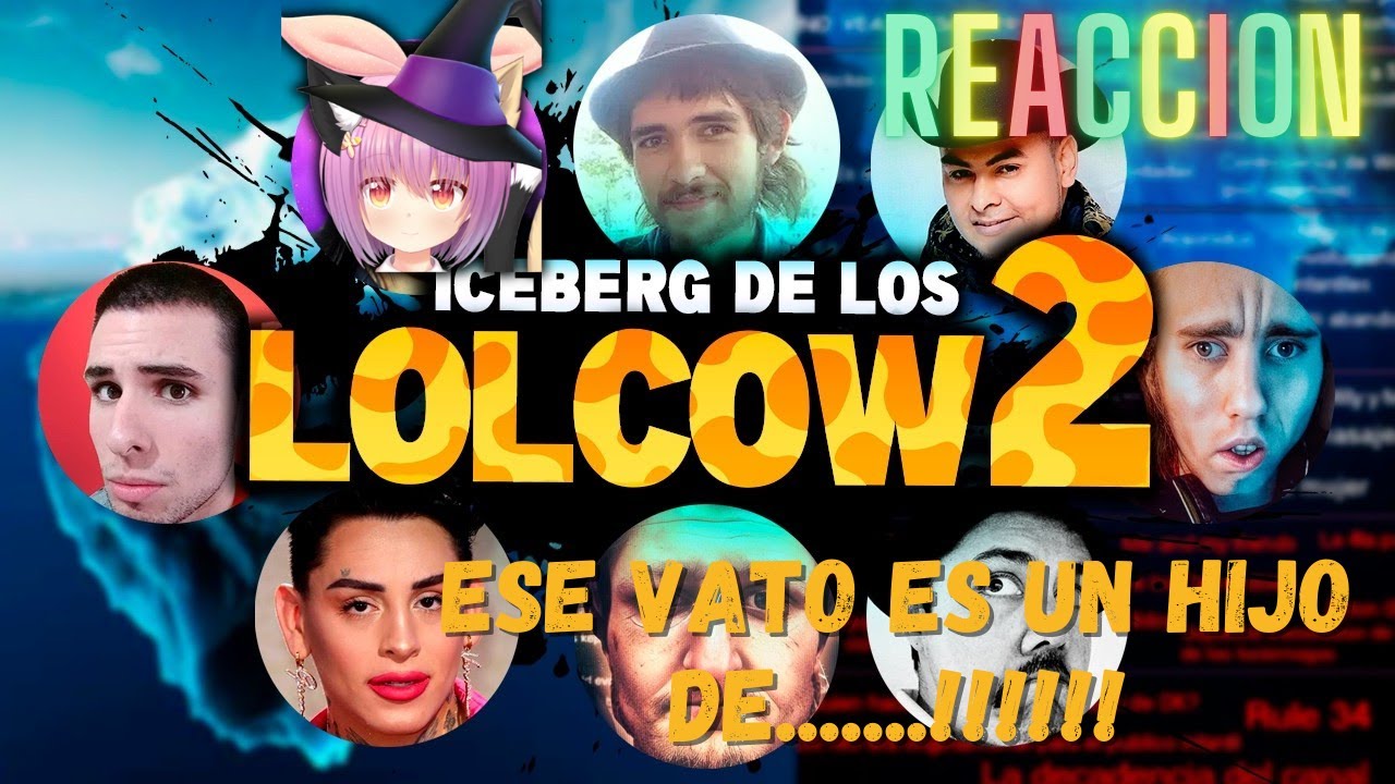 REACCION A RANDOMAZO "ICEBERG de los LOLCOWS Parte 2 (Mucho cringe ...
