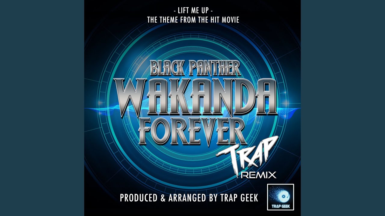 Lift Me Up (From "Black Panther: Wakanda Forever") (Trap Version) - YouTube