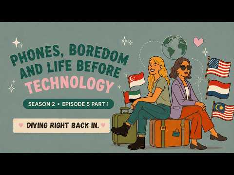 Season 2 Episode 5 Part 1: Phones, Boredom, and Life Before Technology