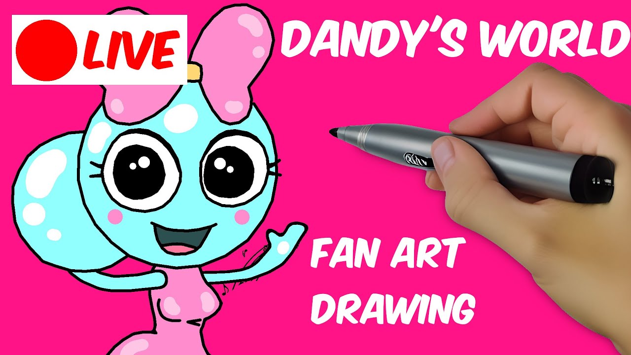 🔴Dandy's World Drawing Fan Art Live - YouTube