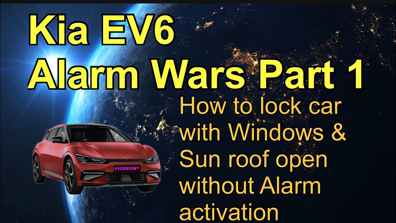 Kia EV6 Alarm Wars Part 1:How to lock EV6 with Windows & Sun Roof open ...