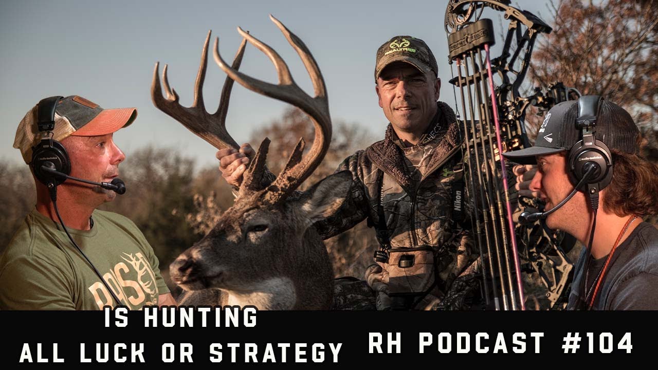Is Hunting All Luck or Strategy | Raised Hunting Podcast #104 - YouTube
