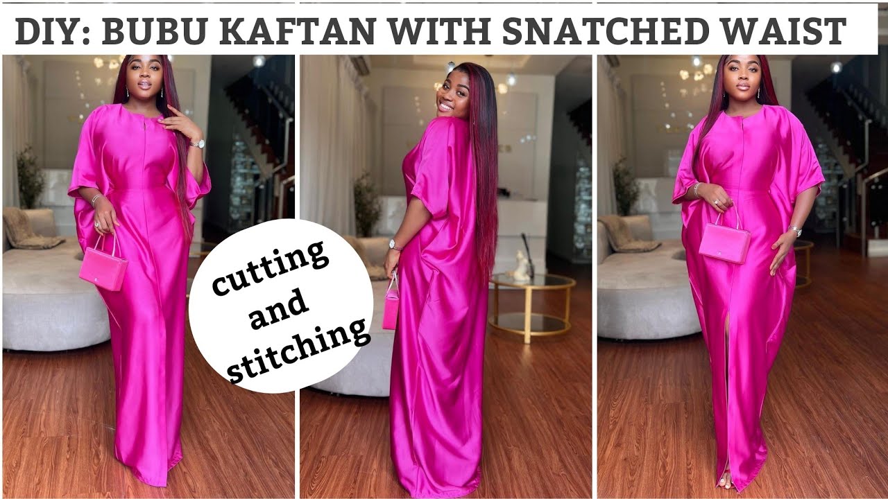 How to cut and sew a Trending Bubu Kaftan with Snatched waist// cutting and stitching tutorial ...