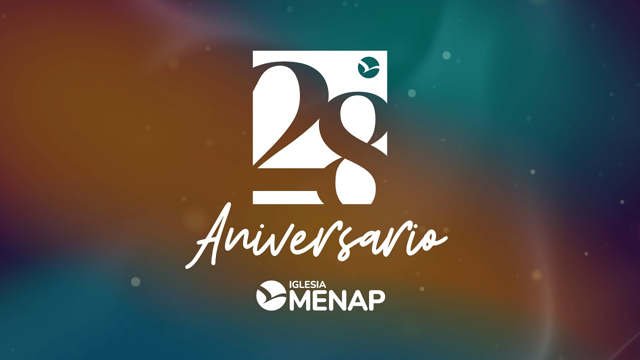28º Aniversario, Día 2 | Iglesia Menap - YouTube