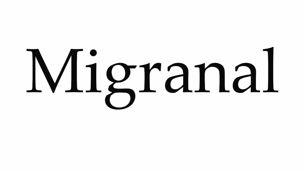 How to Pronounce Migranal - YouTube