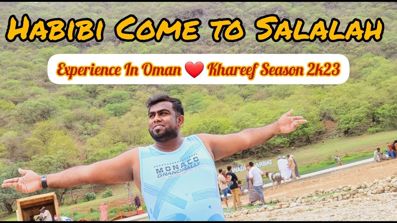 Habibi Come to Salalah ️ Experience In Oman - Khareef Season 2k23 ...