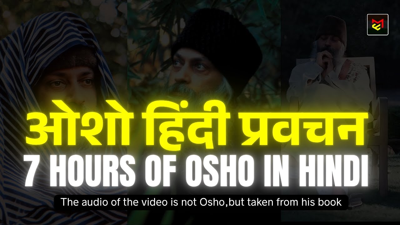 7 Hours of Osho in Hindi | ओशो हिंदी प्रवचन | Osho Hindi Speech | Osho ...