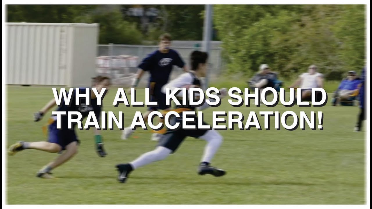 Why All Kids Should Train Acceleration - YouTube