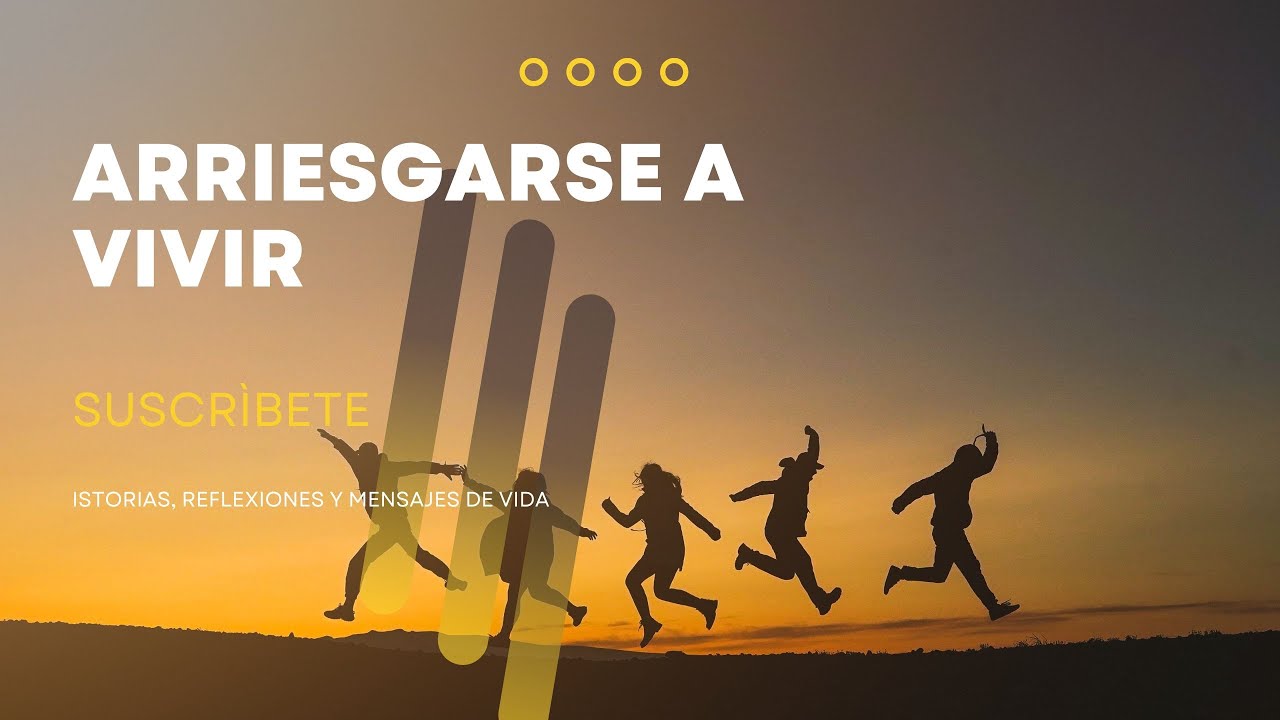 ARRIESGARSE A VIVIR - YouTube