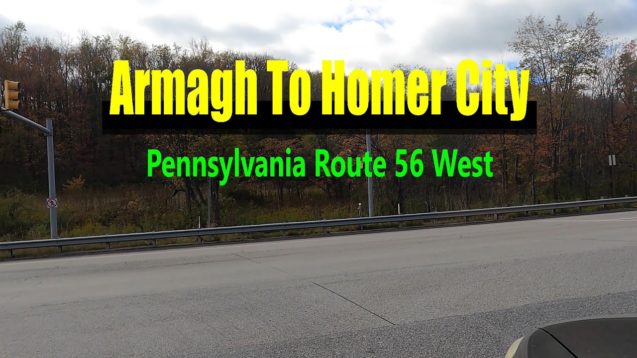 Route 56 West From Armagh Pennsylvania To Homer City Pennsylvania - YouTube