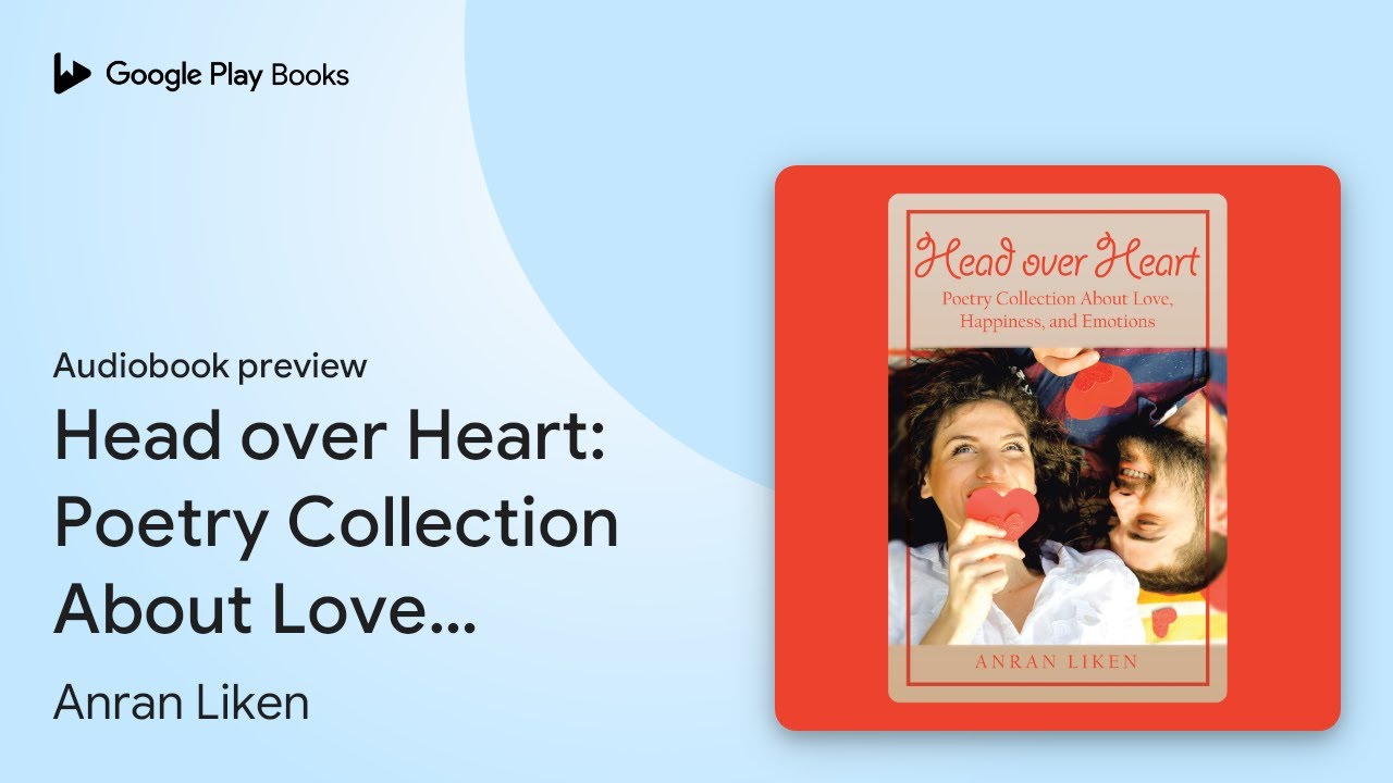 Head over Heart: Poetry Collection About Love,… by Anran Liken ...