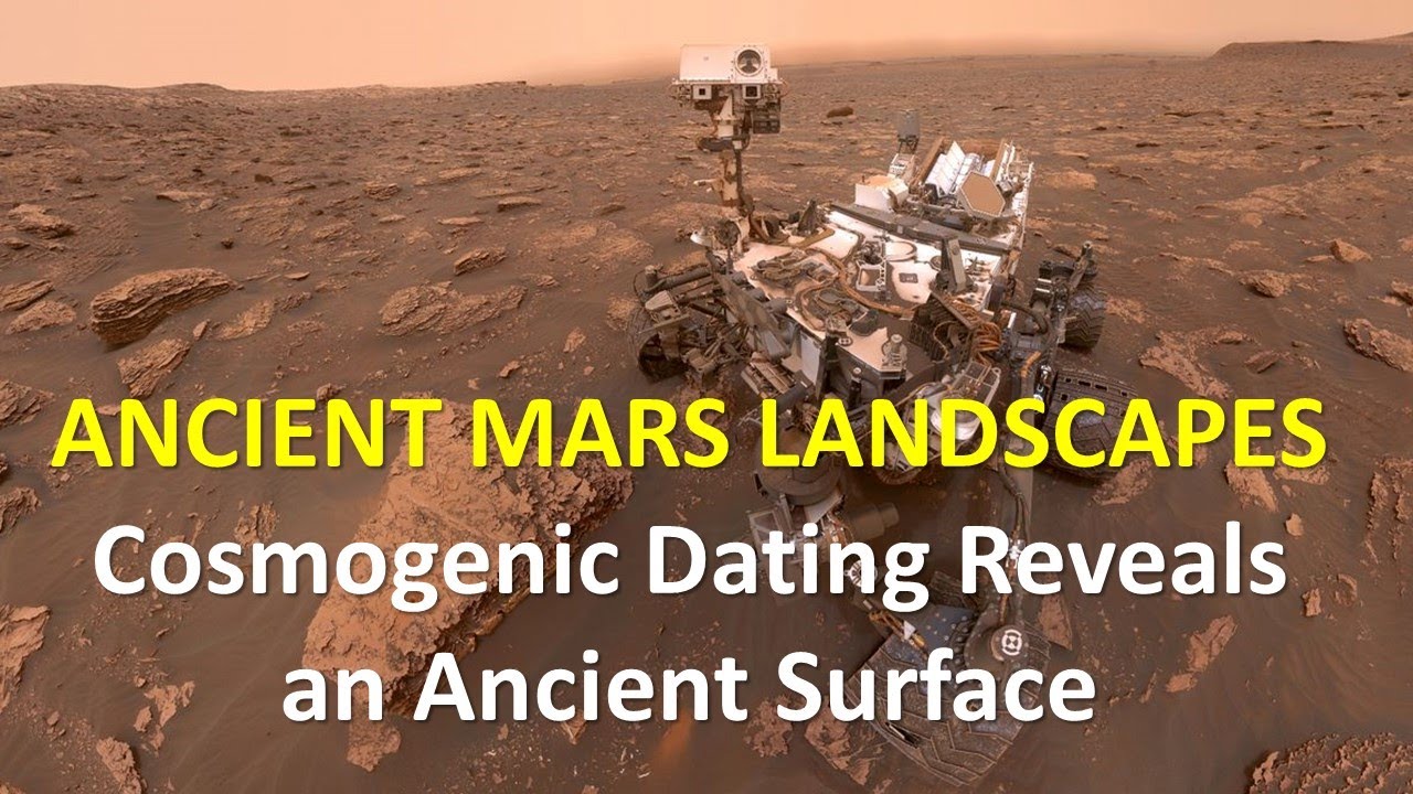 Ancient Mars Landscapes Determined by Cosmogenic Dating - YouTube