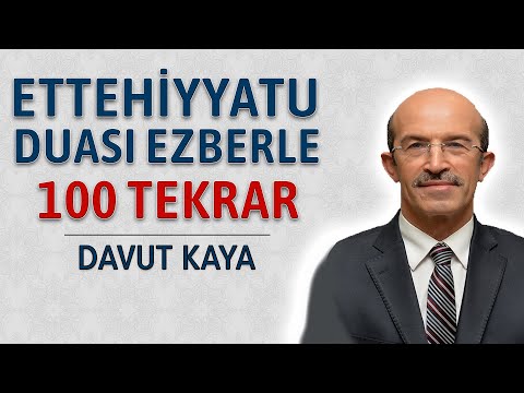Ettehiyyatu duası ezberle 100 tekrar Davut Kaya