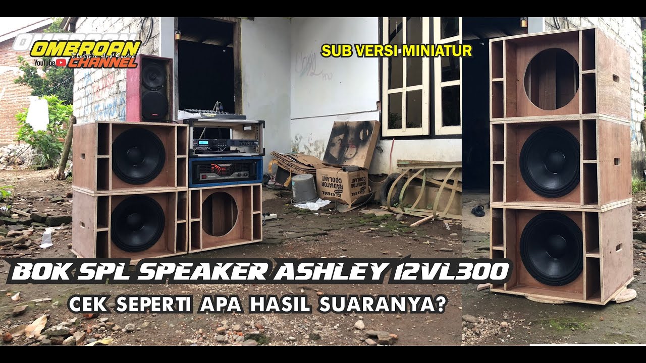 Cek Suara Bok SPL Dengan Speaker Ashley 12lv300 - YouTube