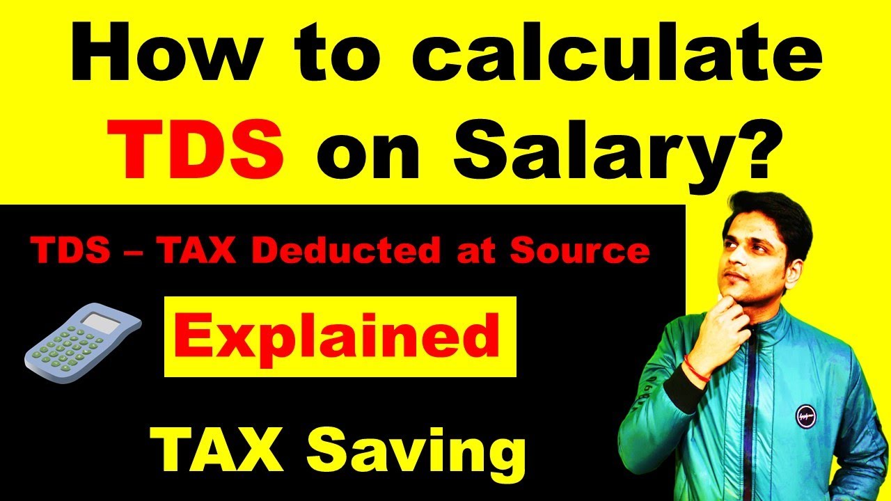 TDS - Tax Deducted at Source | TDS on Salary | Tax Calculation on ...