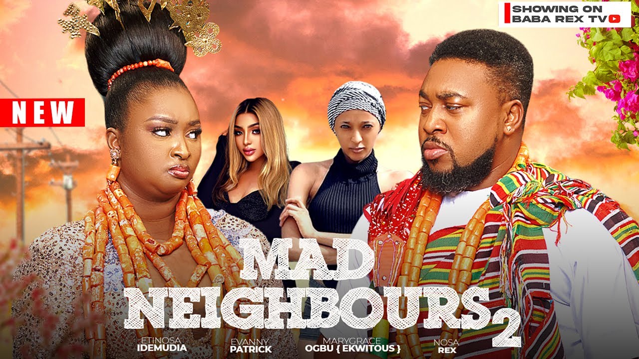 MAD NEIGHBOURS 2 : NOSA REX, ETINOSA IDEMUDIA, EKWITOUS, EVANNY, #trending #viral #ruthkadiri247 ...