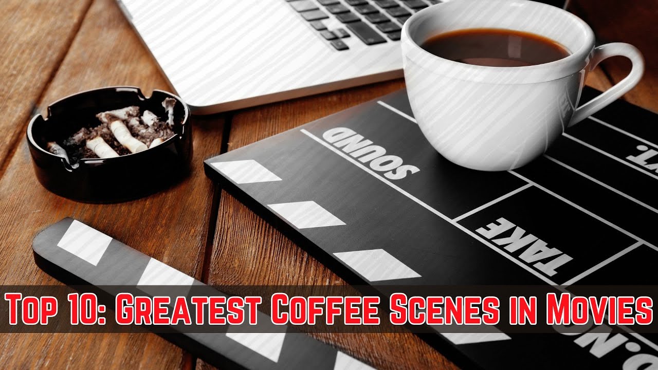 TOP 10: Greatest Coffee Scenes in Movies - YouTube