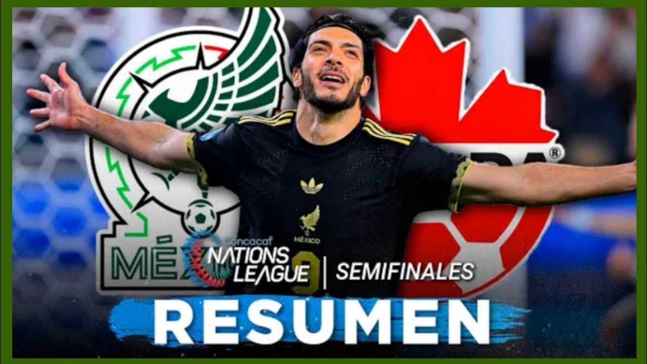 México vs Canada | Semifinal Nations League Concacaf 2025 | RESUMEN Y ...