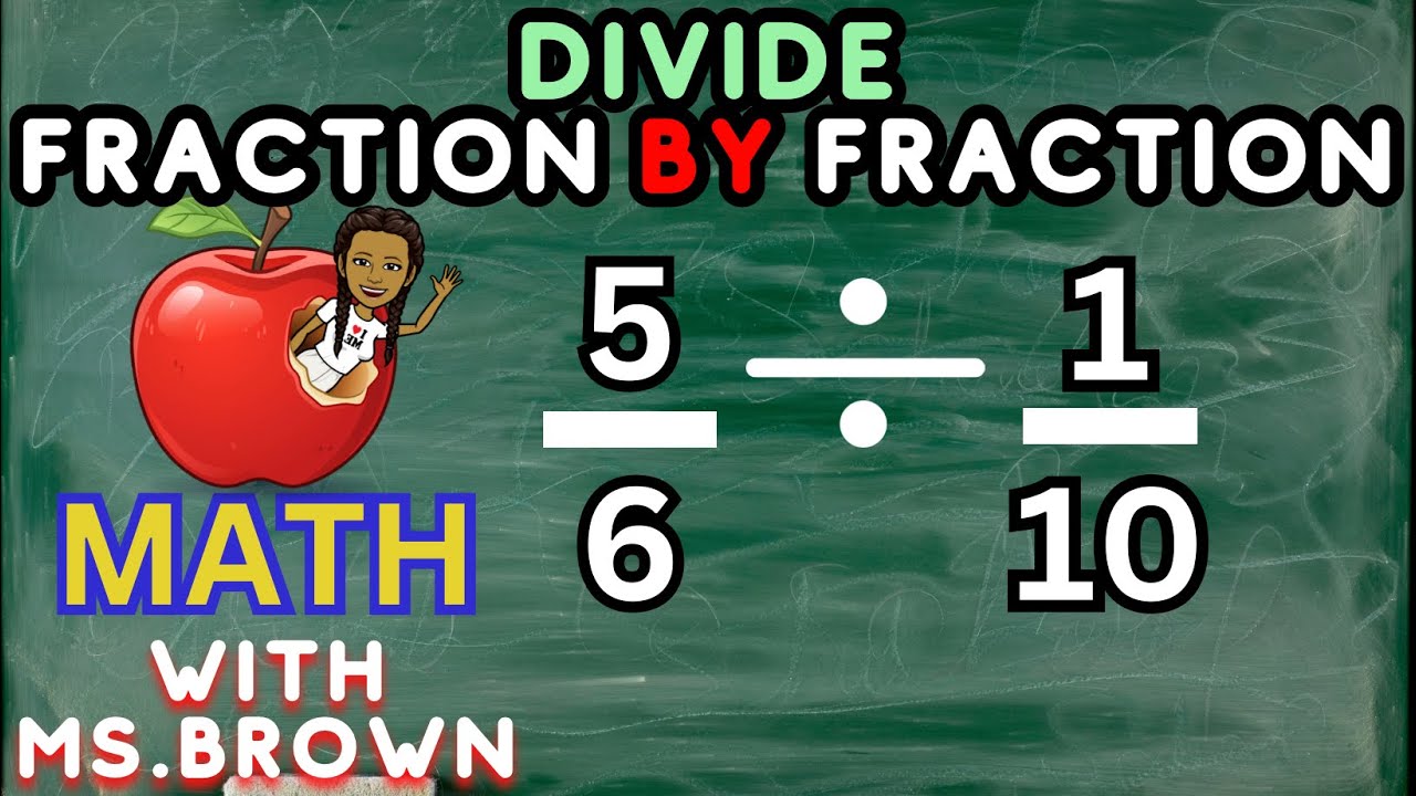 HOW TO DIVIDE FRACTION BY A FRACTION GRADE 4 6 YouTube
