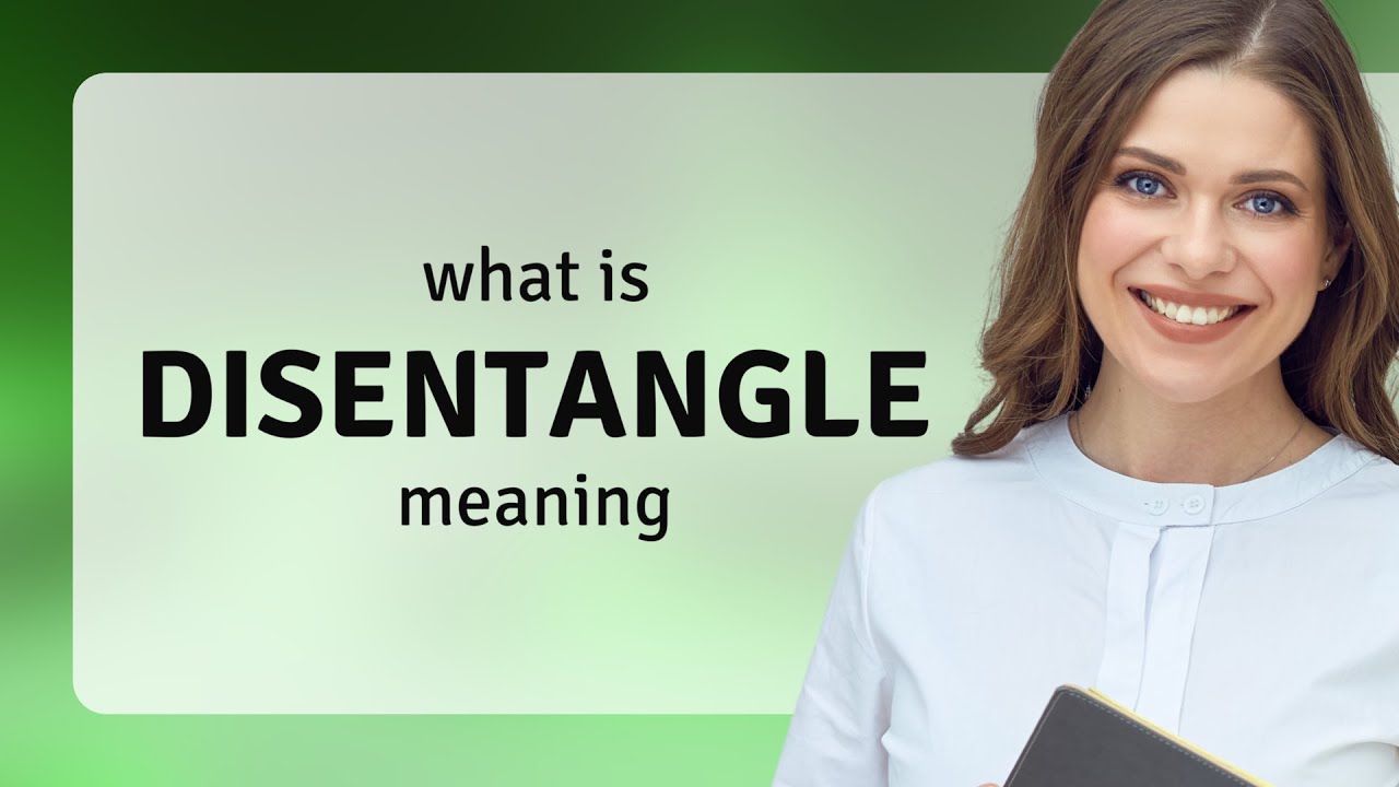 Disentangle | what is DISENTANGLE definition - YouTube