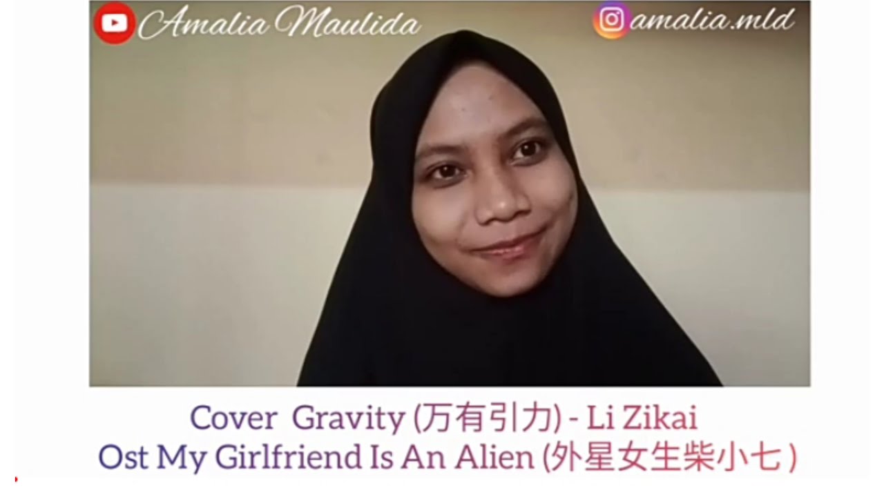 Gravity ~ Li Zikai (Ost My Girlfriend Is an Alien) Full Lirik - Cover ...