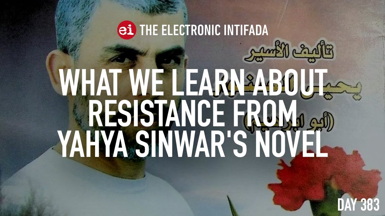 What we learn about resistance from Yahya Sinwar's novel, with Justin ...