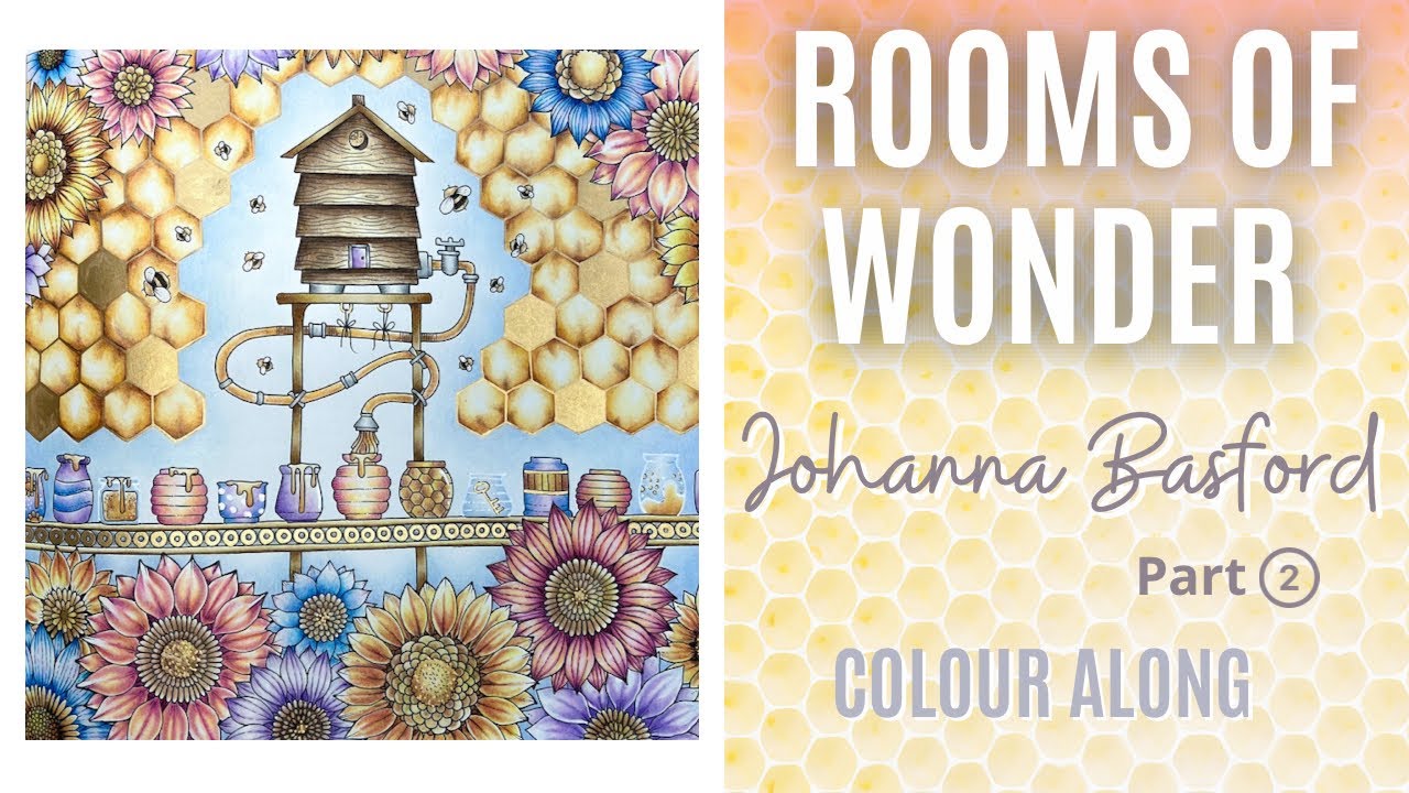 Colour Along | Rooms of Wonder by Johanna Basford | Honey Room | Part 2 ...