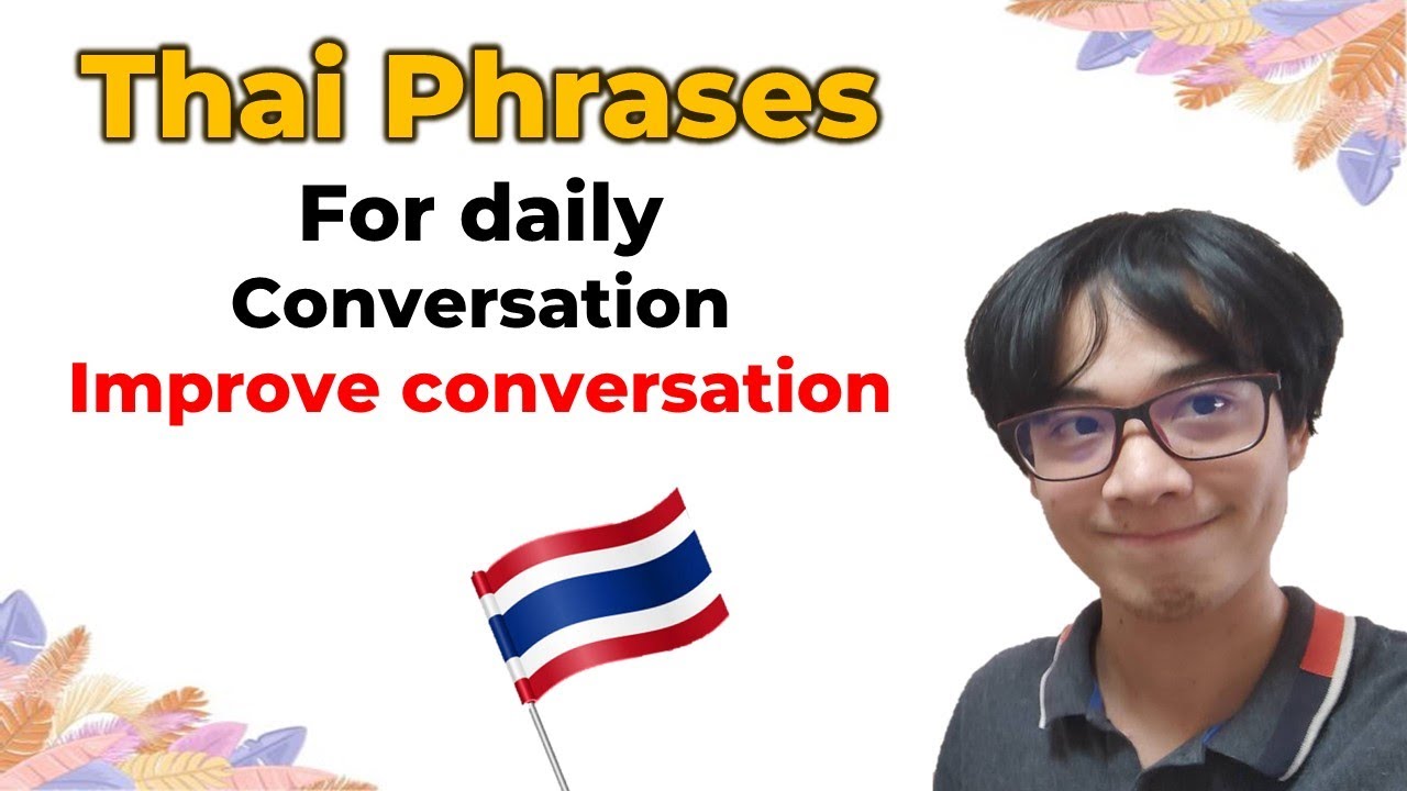 Thai Phrases for Daily Conversation - Improve Conversation - YouTube