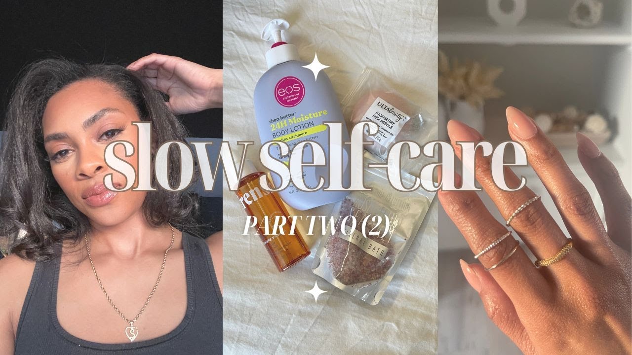 part two of my slow self-care moments... 💆🏽‍♀️ | Shaaanelle - YouTube
