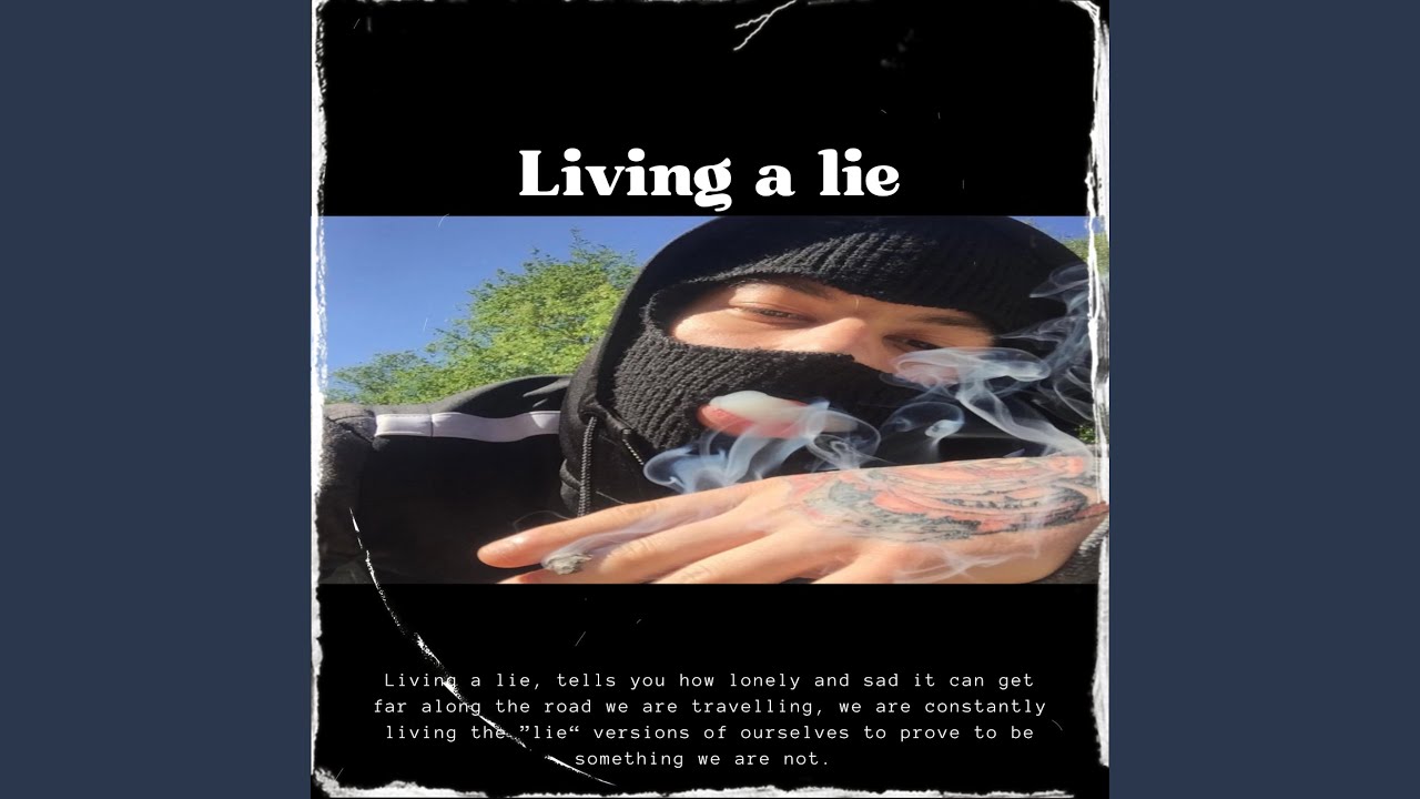 LIVING A LIE - YouTube