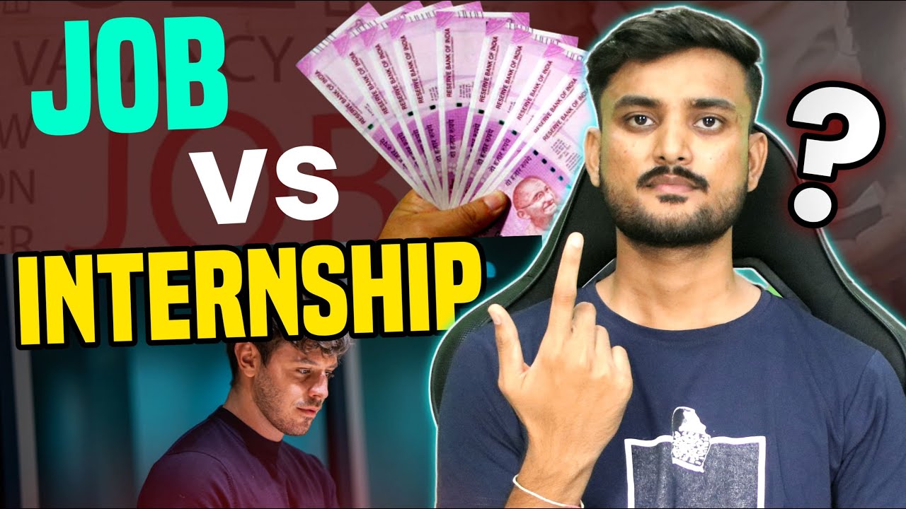 Job VS Internship What To Go For ? - Hindi - YouTube