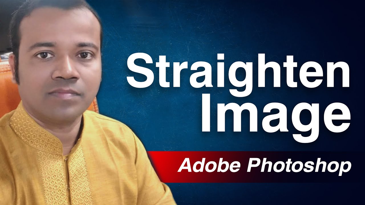 Easy Way To Straighten Any Image In Photoshop How To Straighten Image In Photoshop Photoshop easy-way-to-straighten-any-image-in-photoshop-how-to-straighten-image-in-photoshop-photoshop