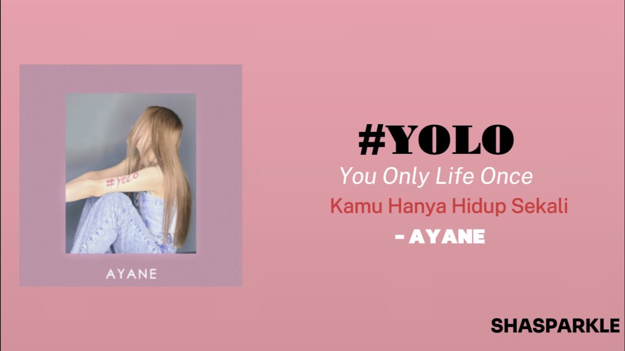 Ayane - #YOLO | Lyrics | English Lyrics | Terjemahan Indonesia - YouTube