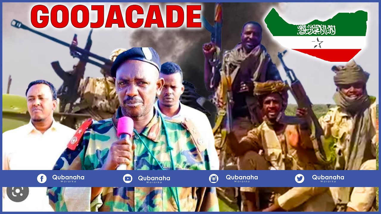 DEG DEG: Ciidanka Somaliland oo ku harereysan Goojacade, Huwantii oo ka ...