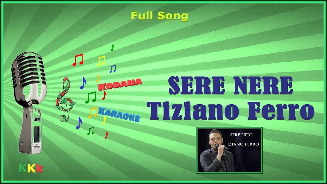 Sere Nere - Tiziano Ferro (Full Song) - KoDaNa Karaoke - YouTube