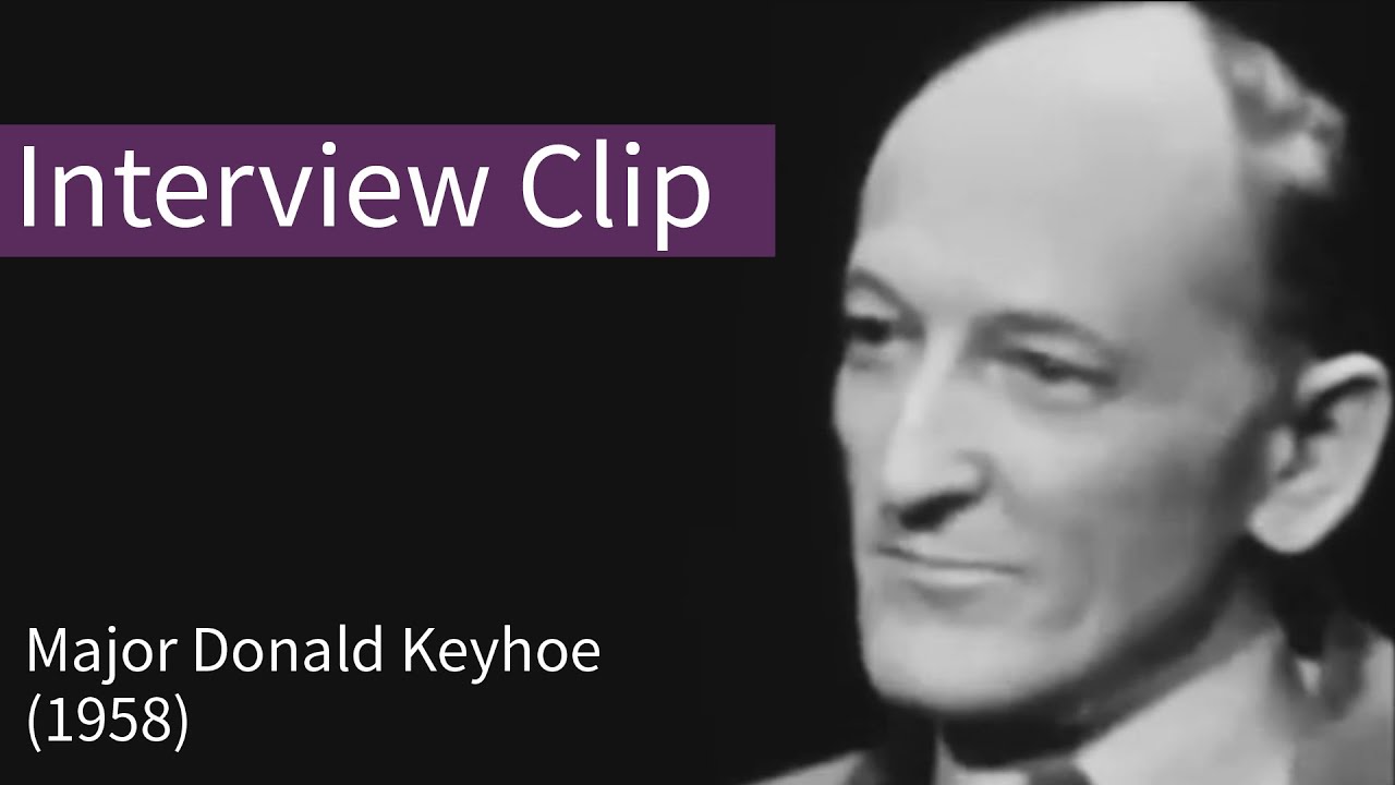 Intentions of the UAPs - Major Donald Keyhoe (1958) - YouTube