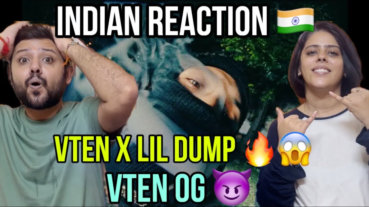 INDIAN REACTS VTEN - PAKH PAKH ft. Lil Dump Never Broke Again(Official ...