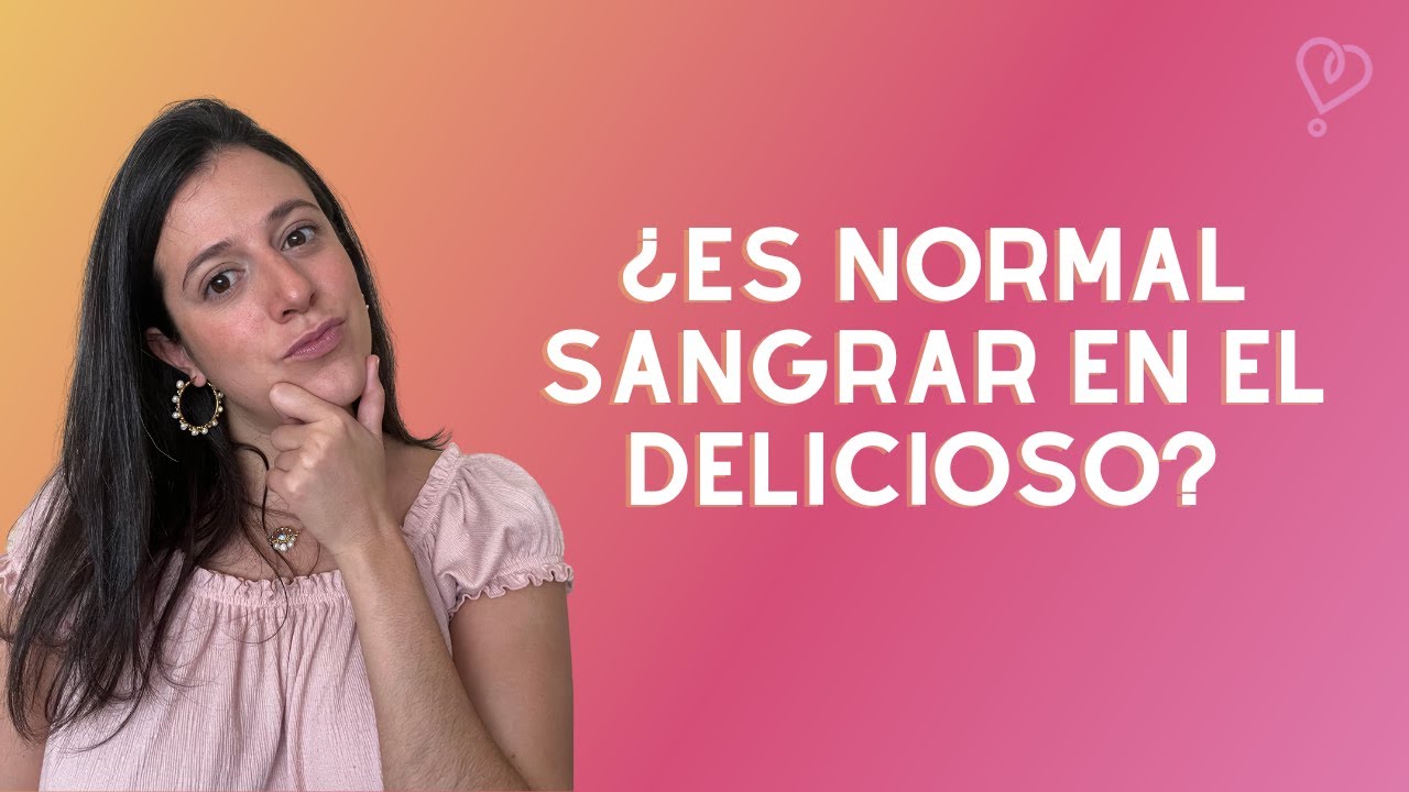 ¿Es normal sangrar en el delicioso? - YouTube