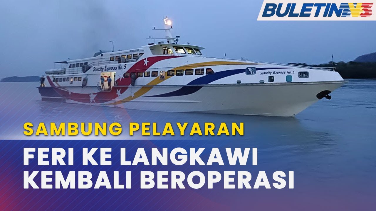 SAMBUNG PELAYARAN | Feri Ke Langkawi Yang Terkandas Semalam Kembali ...