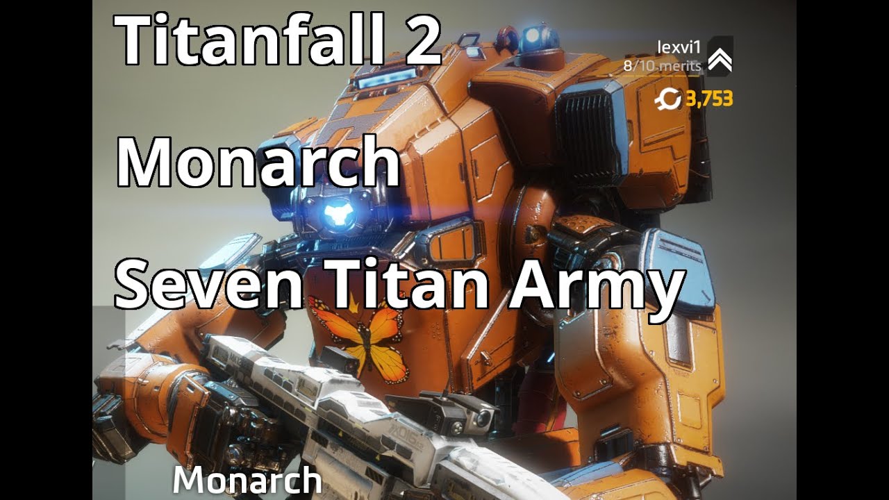 Titanfall 2 - Monarch - Seven Titan Army - YouTube