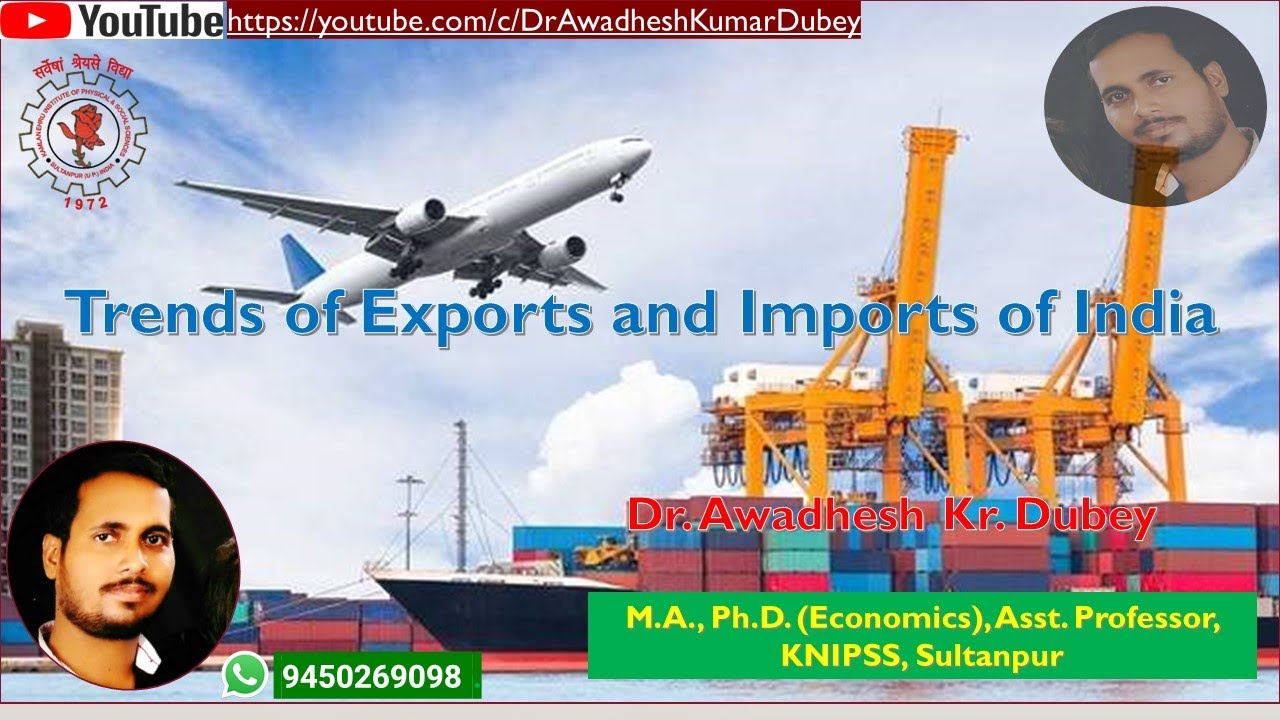 Trends of Exports and Imports of India : Dr Awadhesh Kumar Dubey - YouTube