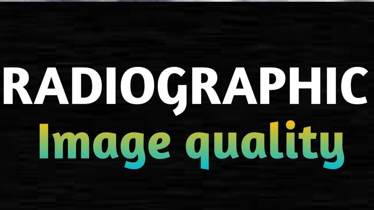 Radiographic image quality 10-point plan (post-examination and ...