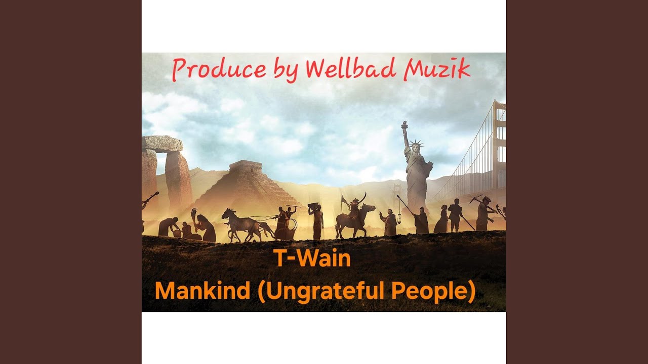 T-Wain - Mankind (Ungrateful People) Official Audio - YouTube