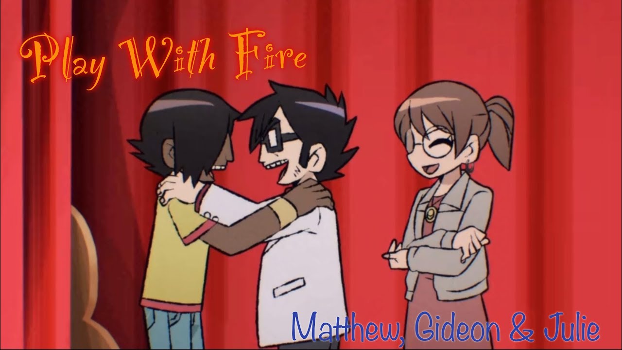 || Play With Fire || Edit/AMV || Matthew Patel, Gideon Graves & Julie Powers || 👉👈 || - YouTube