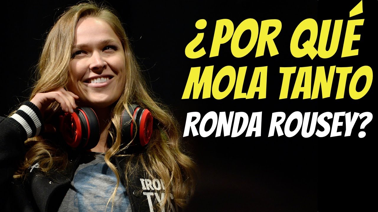 ¿QUIÉN ES RONDA ROUSEY Y POR QUÉ MOLA TANTO? - YouTube