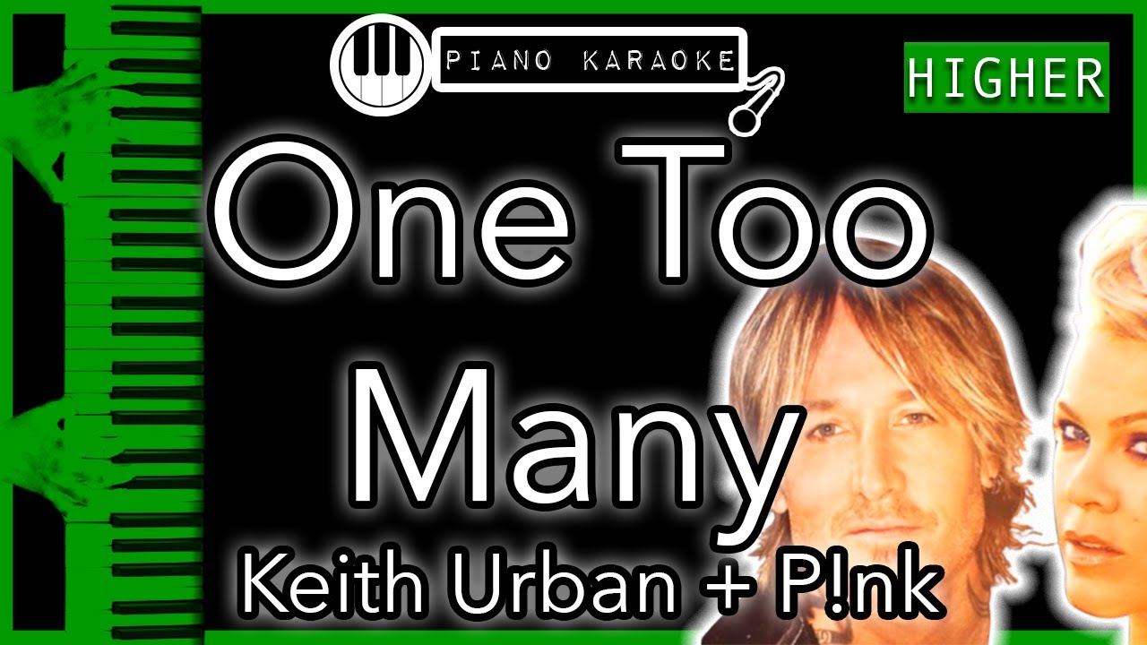One Too Many (HIGHER +3) - Keith Urban + P!nk - Piano Karaoke ...