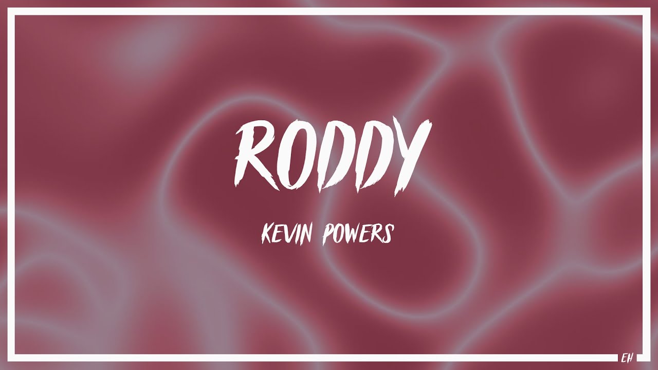 Kevin Powers - Roddy (Lyrics) - YouTube